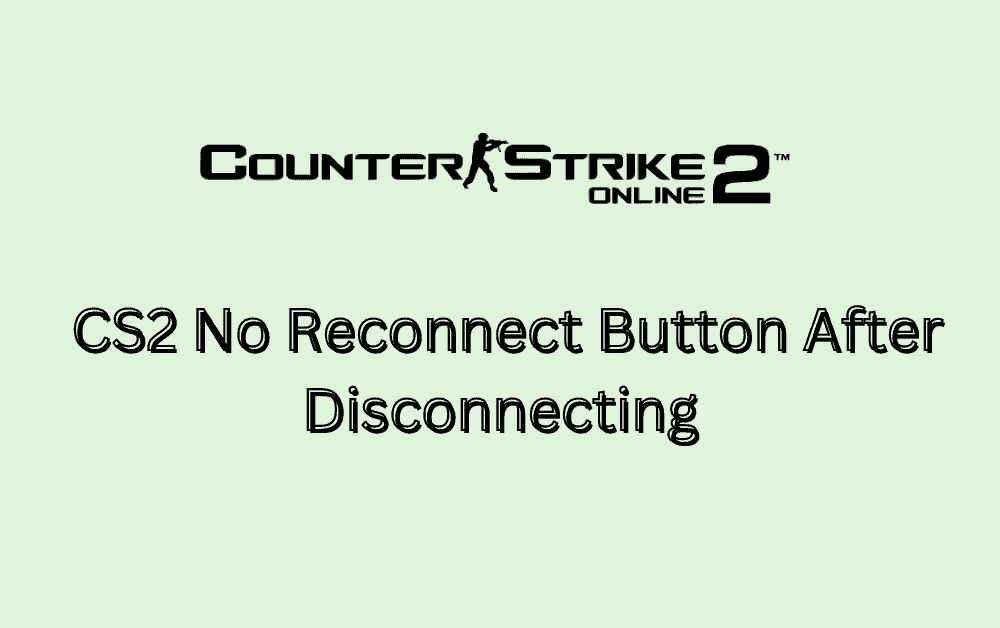 How To Fix Counter Strike 2 Cs2 No Reconnect Button After Disconnect