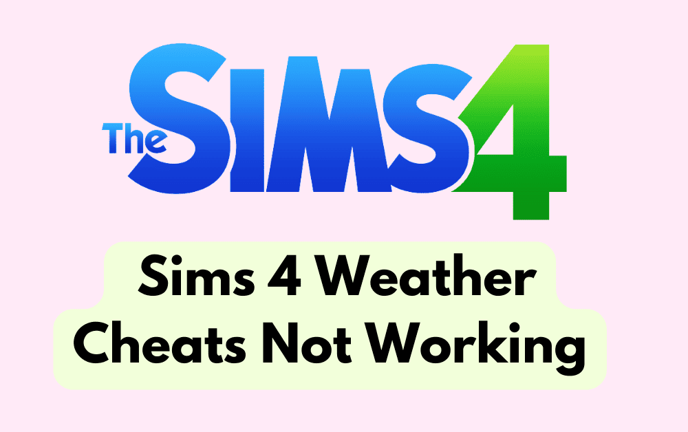 How To Fix Sims 4 Weather Cheats Not Working Wealth Quint