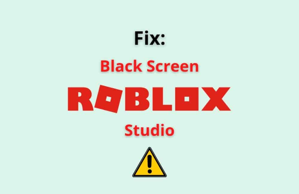 Fix Black Screen Roblox Studio 2024 Wealth Quint
