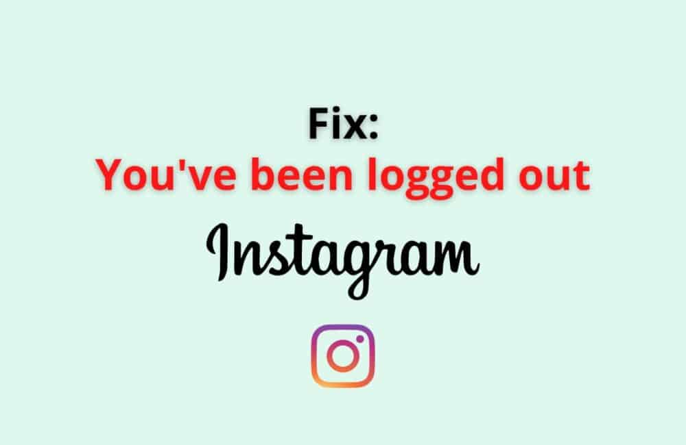 Fix: You've Been Logged Out Instagram - Wealth Quint Fix: You've Been Logged Out Instagram - Wealth Quint